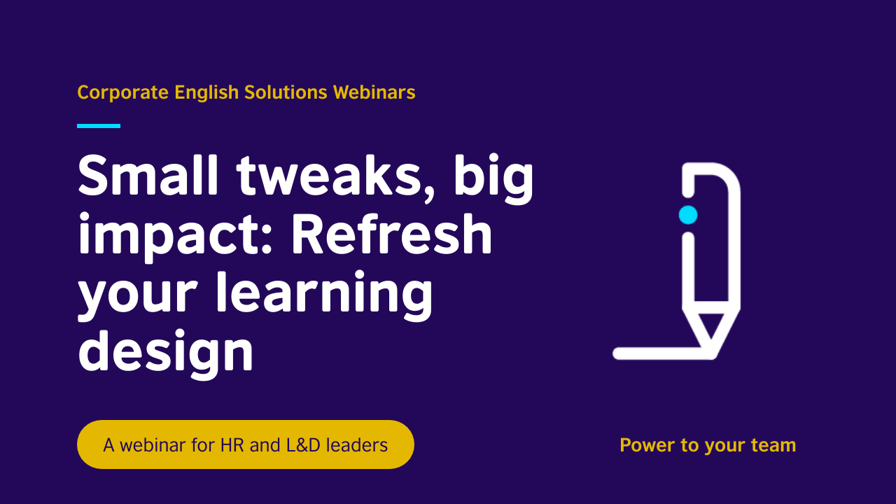 Small tweaks, big impact: Refresh your learning design | British ...